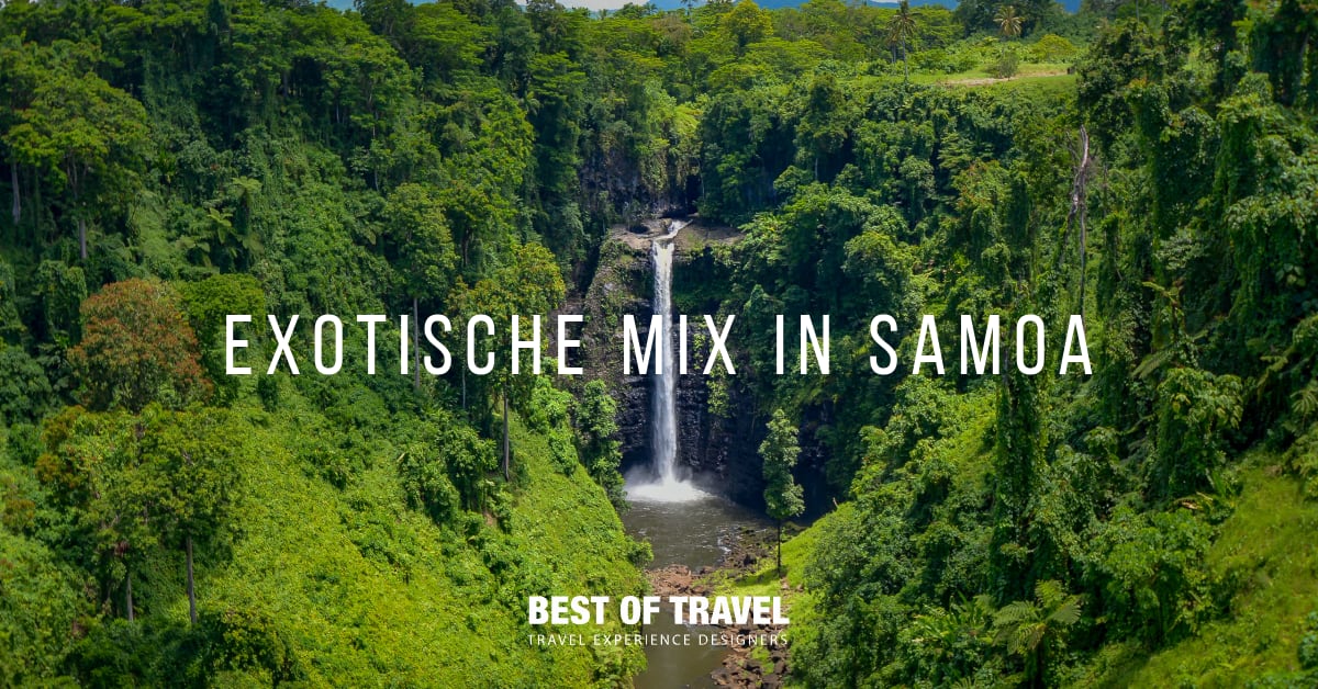 Exotische mix in Samoa | Best of Travel